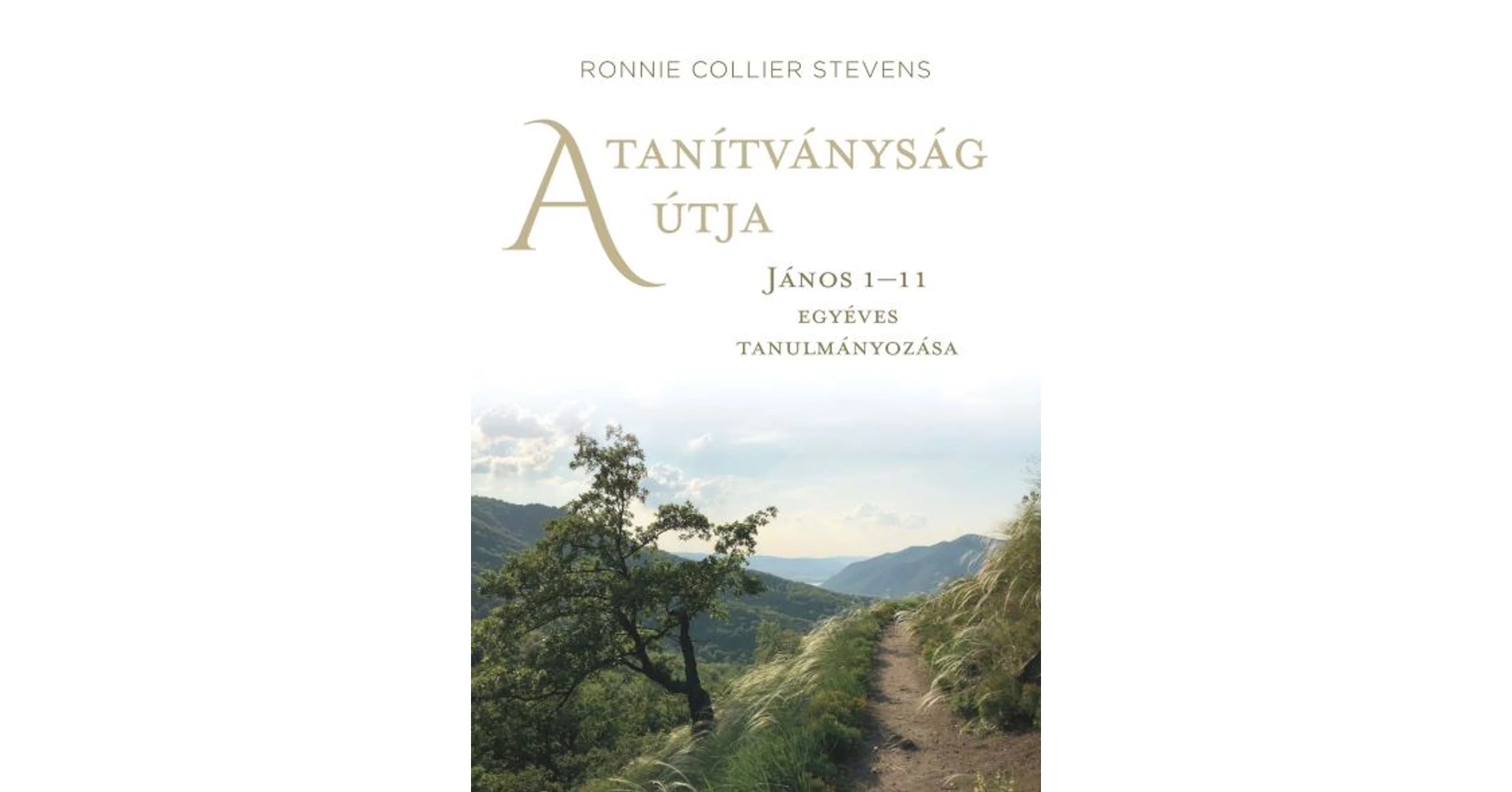 A tanítványság útja - Ronnie Collier Stevens - KIA - 12 kosár online ...