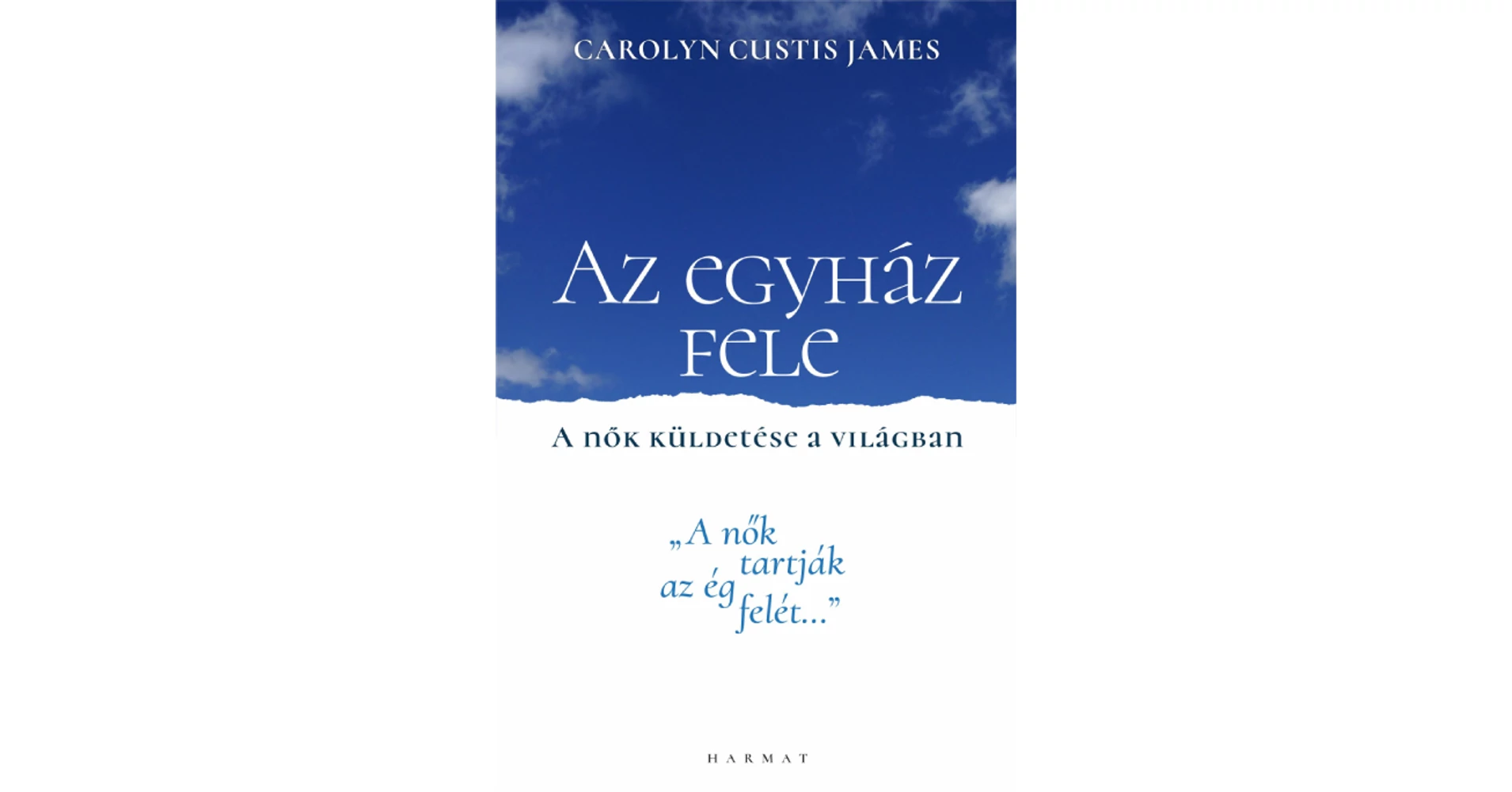 Az egyház fele - A nők küldetése a világban - Carolyn Custis James ...